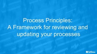Process Principles: A Framework for reviewing and updating your revenue ...