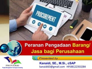Peranan Pengadaan bagi Perusahaan _Materi Training "e- PROCUREMENT MANAGEMENT" | PPT