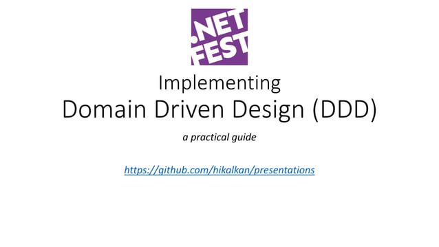 .NET Fest 2019. Halil Ibrahim Kalkan. Implementing Domain Driven Design | PPTX