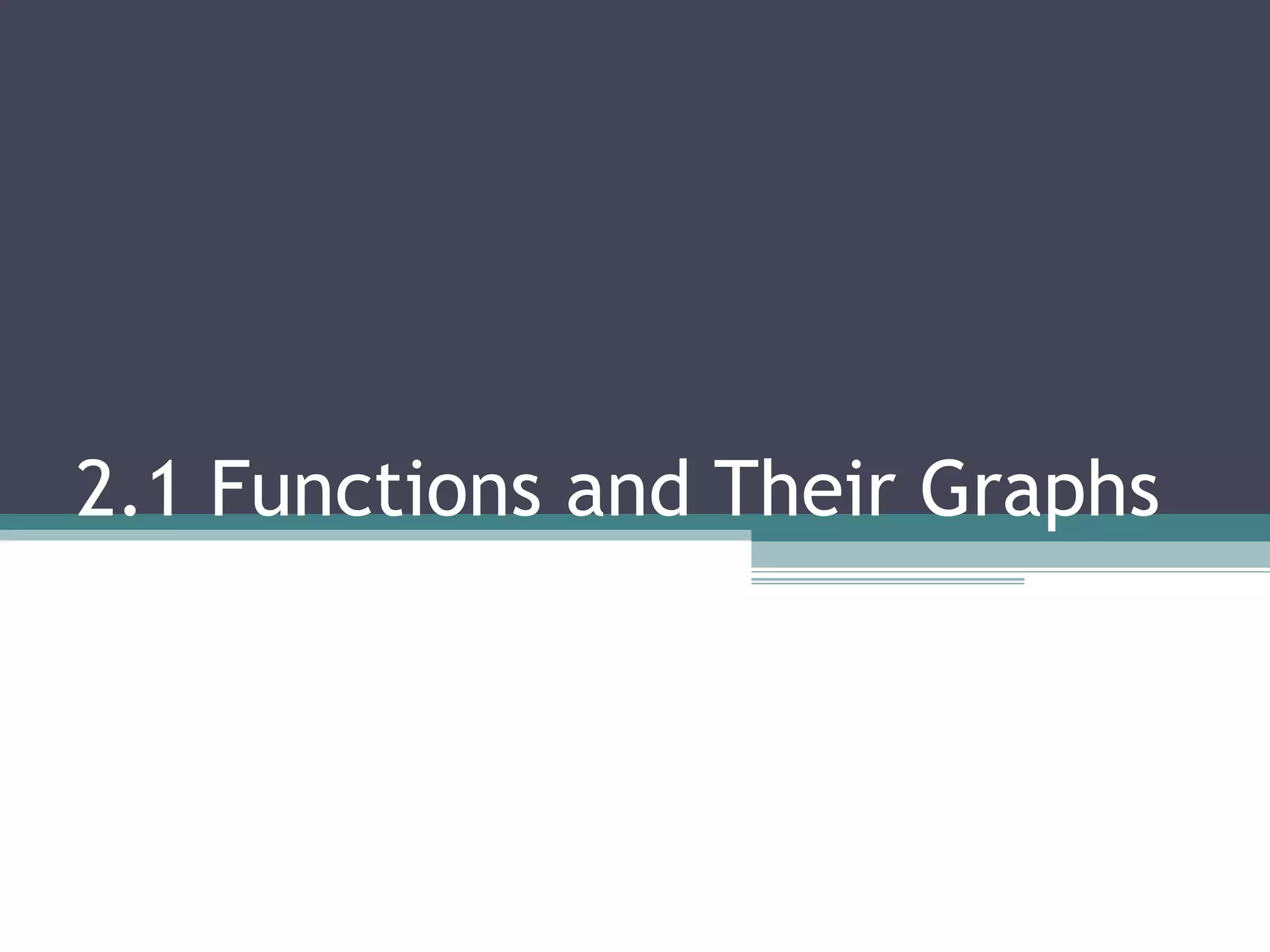2.1 Functions and Their Graphs | PPT