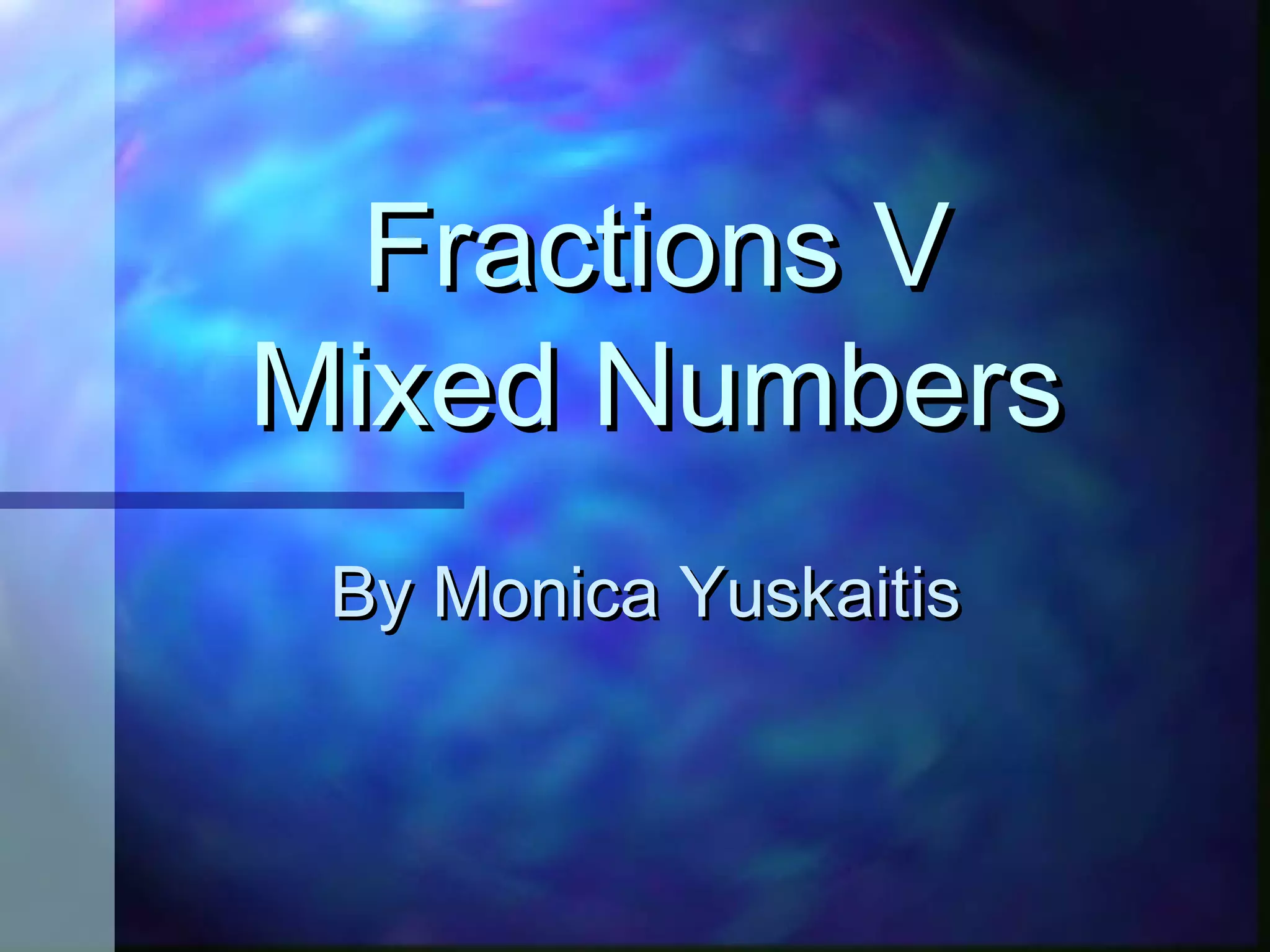 2.1 mixed fractions | PPT