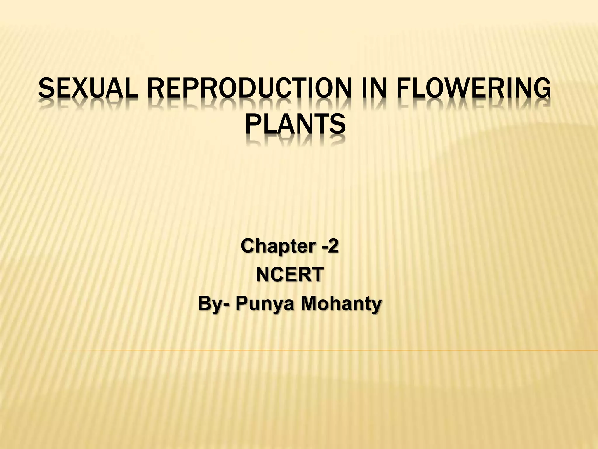 Sexual Reproduction In Flowering Plants | PPTX