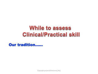 choosing right assessment method+ assessment of clinical skill ...