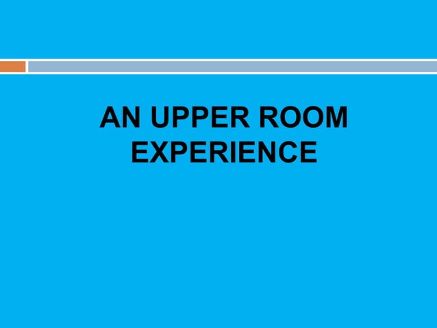 2. an upper room experience | PPT