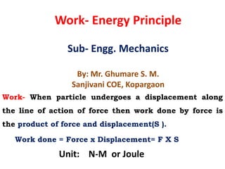 2. work energy principle by ghumare s m | PPTX