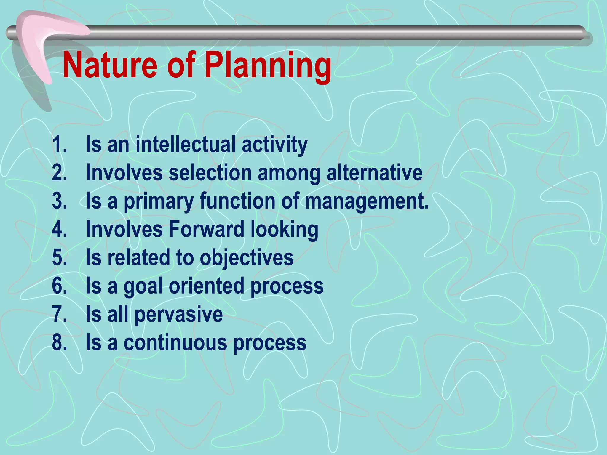 Planning, Nature, Significance, Process of Planning, Types of Planning ...