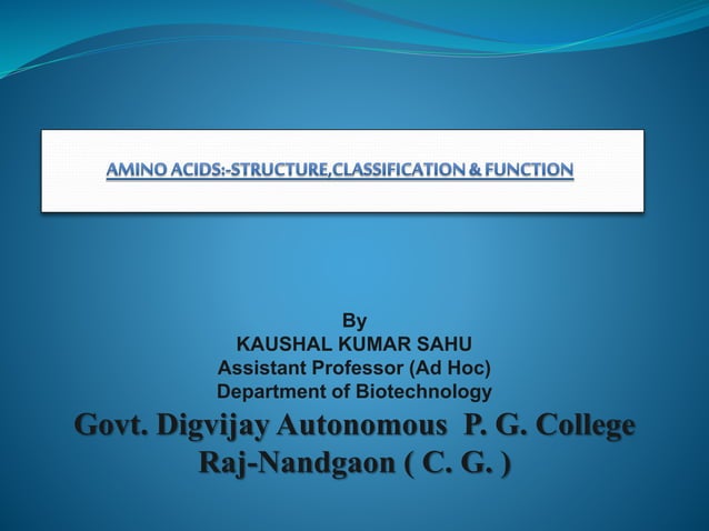 Amino acids structure classification & function by KK Sahu sir | PPT