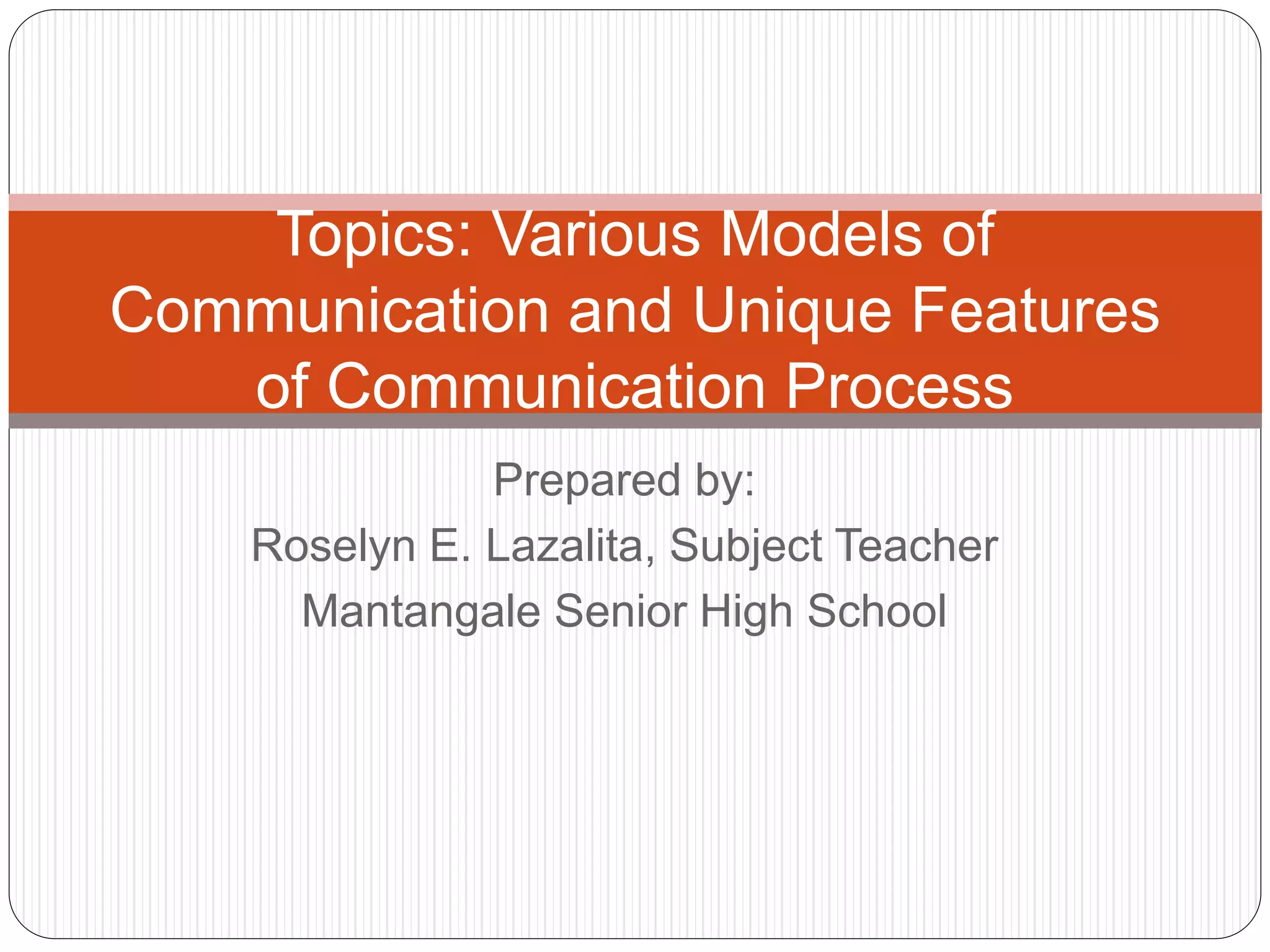 2. various models of communication and unique features of communication ...