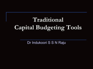 Traditional Capital Budgeting Tools | PPT