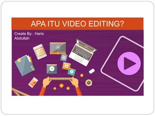 2.1 apa itu video editing &memahami camera angel | PPTX