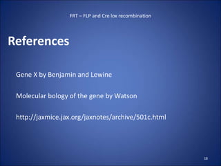 Recombinase cre lox and flp-frt | PPT