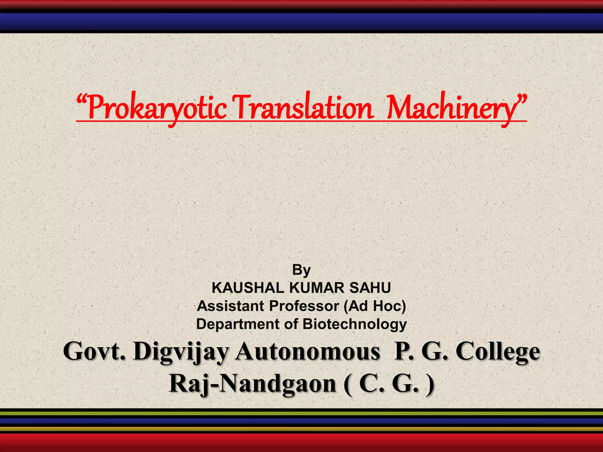 Prokaryotic translation machinery by kk | PPTX