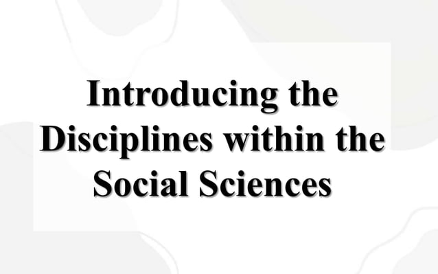 DISS - Introducing the Disciplines within the Social Sciences