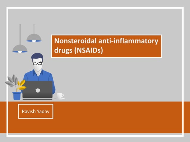 Non-steroidal anti-inflammatory drugs (NSAIDs) | PPT