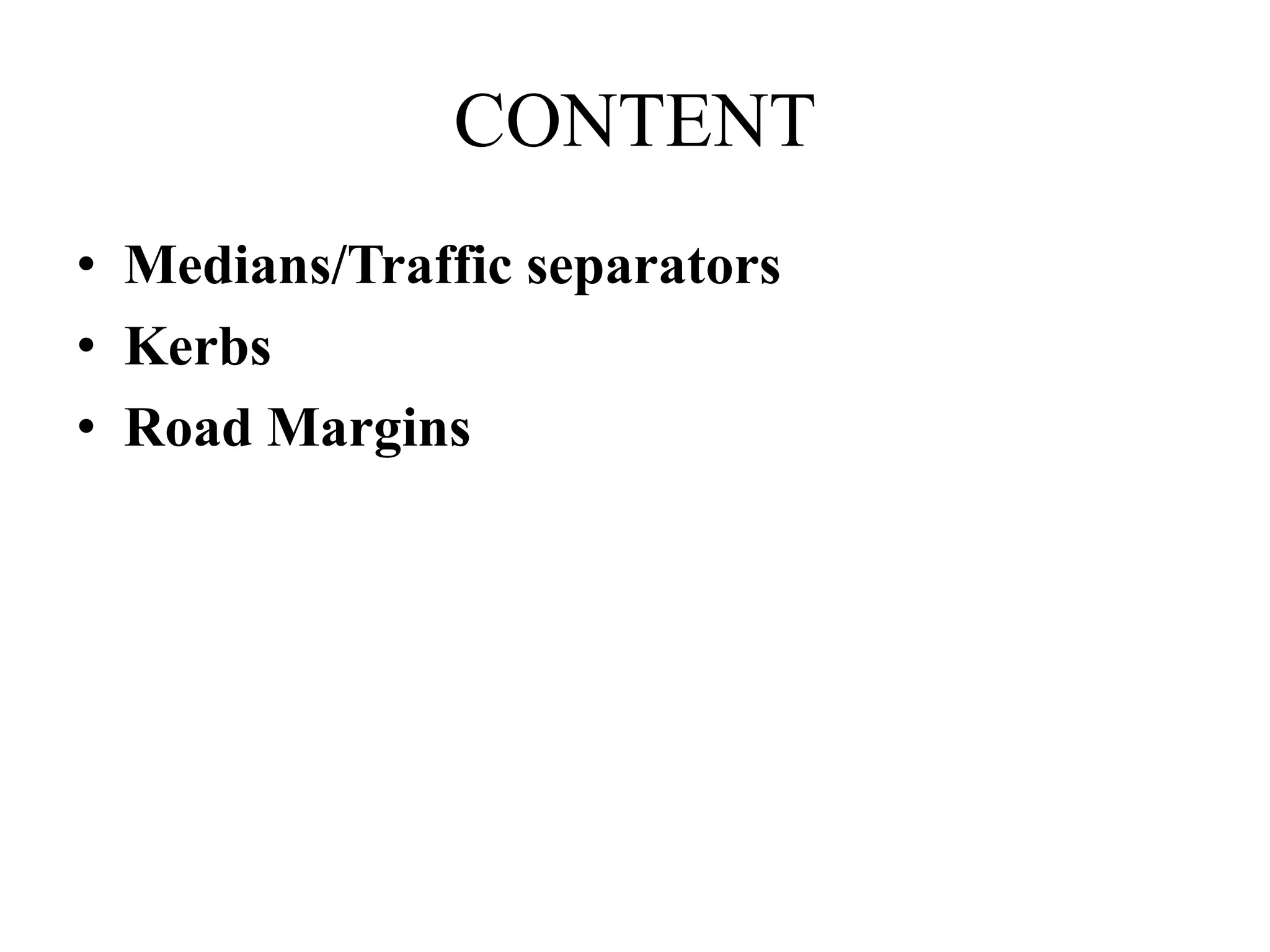 Medians/Traffic separators , kerbs, Road margins | PPTX