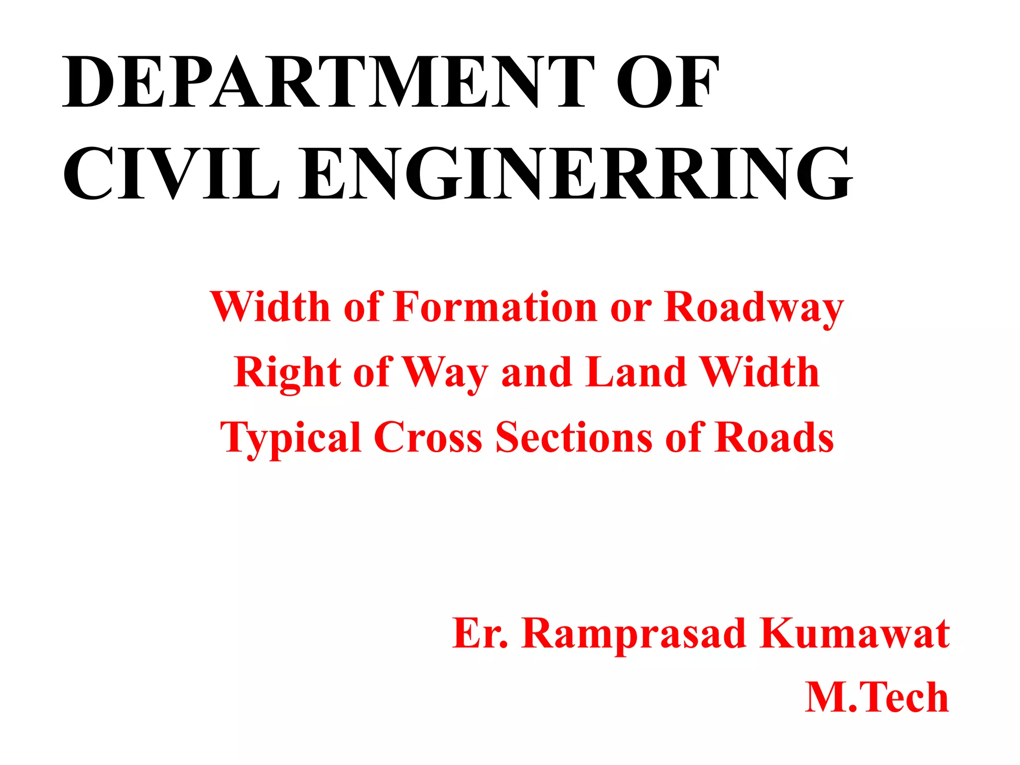 Width of formation or Roadway , Right of way and land width, Typical ...