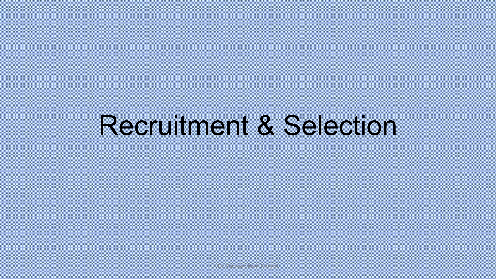 2. Recruitment and Selection | PPT