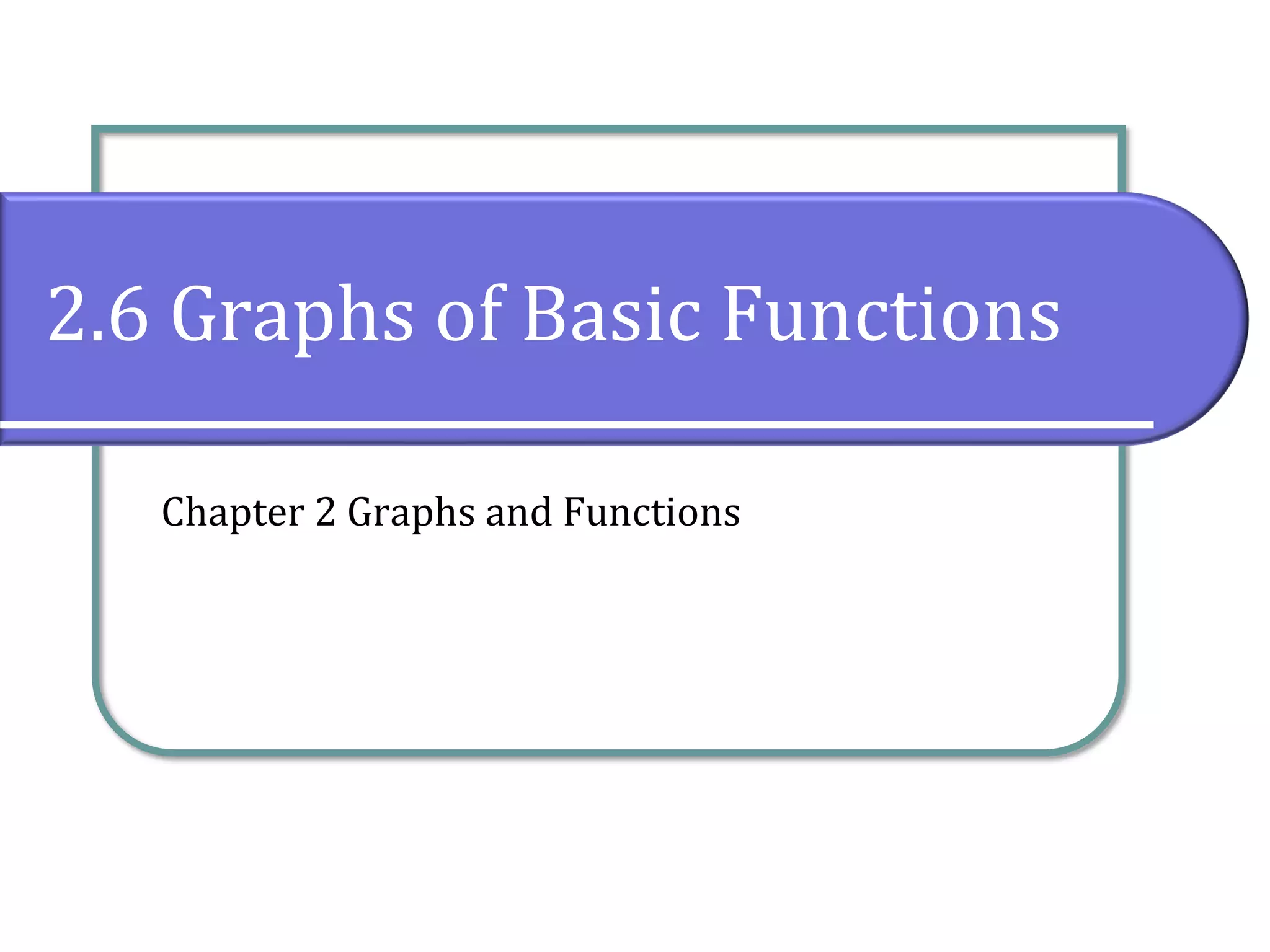 2.6 Graphs of Basic Functions | PDF | Physics | Science