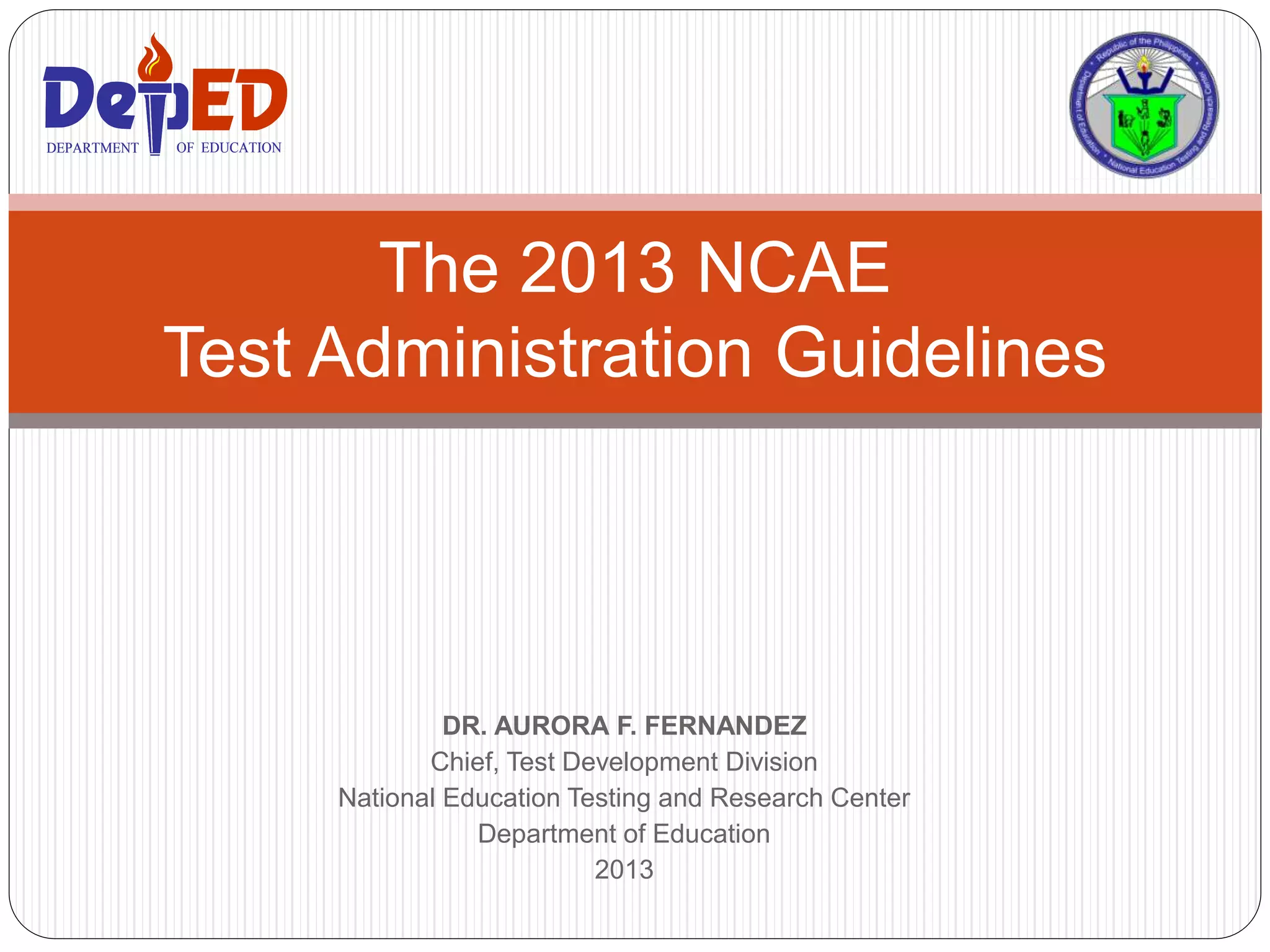 2013 ncae test admin guidelines-dr. fernandez | PPTX