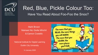 Red, Blue, Pickle Colour Too: Have You Read About Foo-Foo the Snoo? | PPT