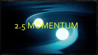 PHYSICS KSSM FORM 4 (2.5 momentum) | PPTX