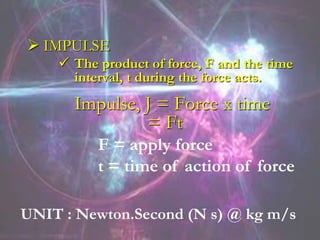PHYSICS KSSM FORM 4 (2.7 impulse and impulsive force) | PPT
