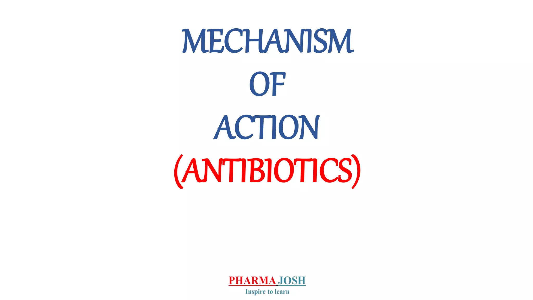 2. common mechanism of action of antibiotics | PPTX