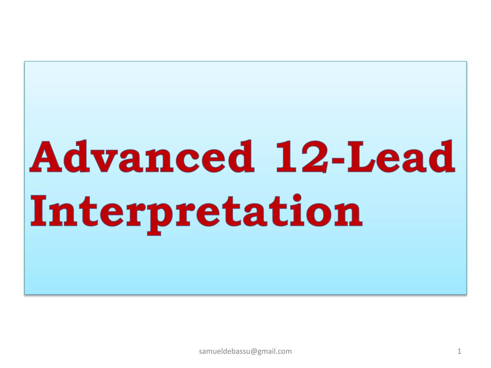 2. advanced 12 lead ecg interpretation by sammy | PPT