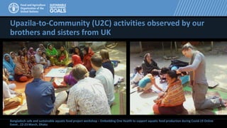 2.13_FAO ECTAD BD_U2C, BARA and OH approach for aquaculture | PPT