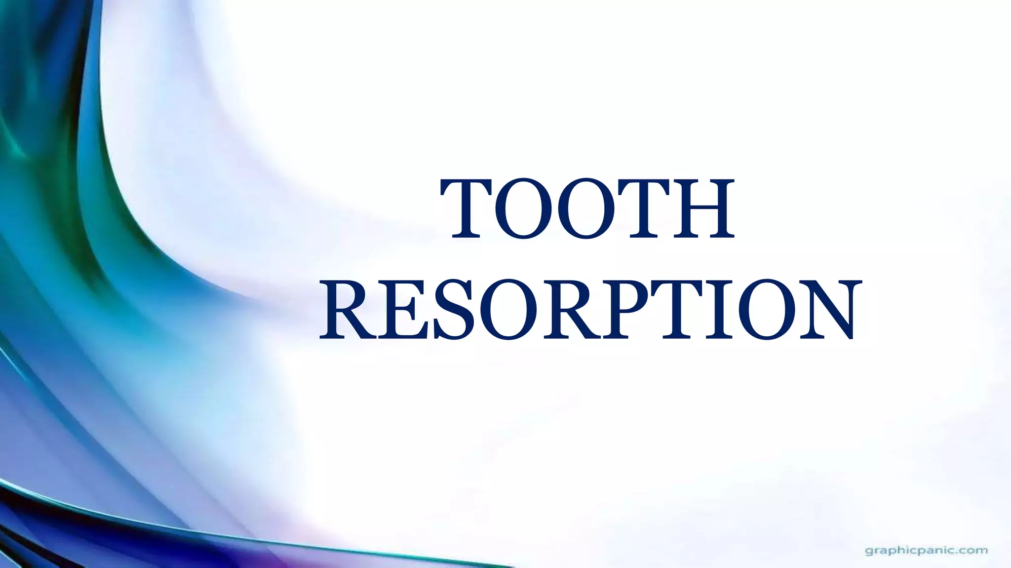 TOOTH RESORPTION | PPTX