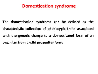 Domestication In Crop Plants GPB 202 | PPTX