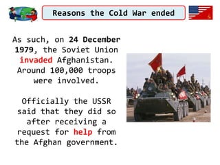 Reasons the Cold War ended - USSR defeat in Afghanistan | PPT