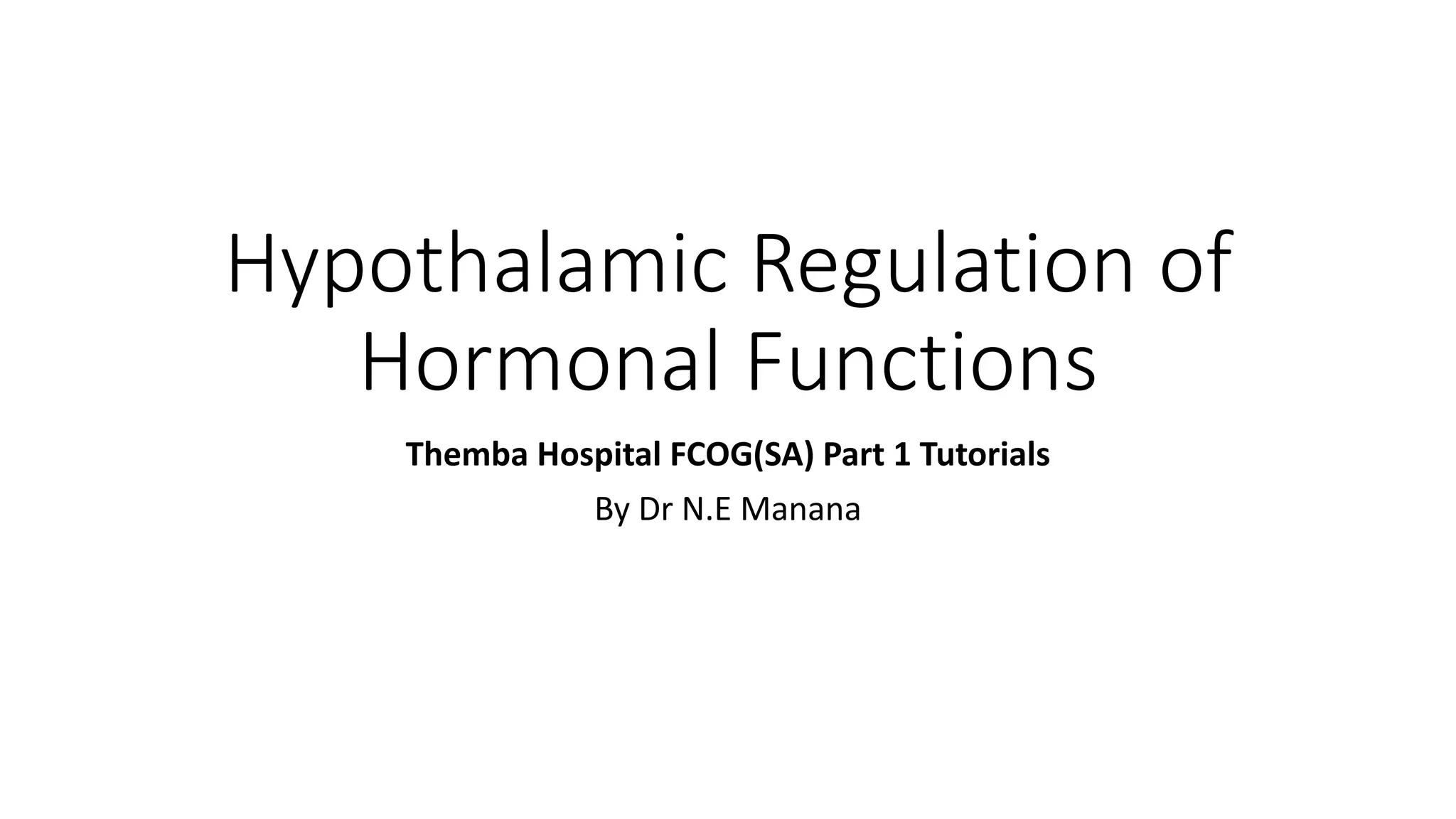 2. hypothalamic regulation of hormonal functions | PPTX