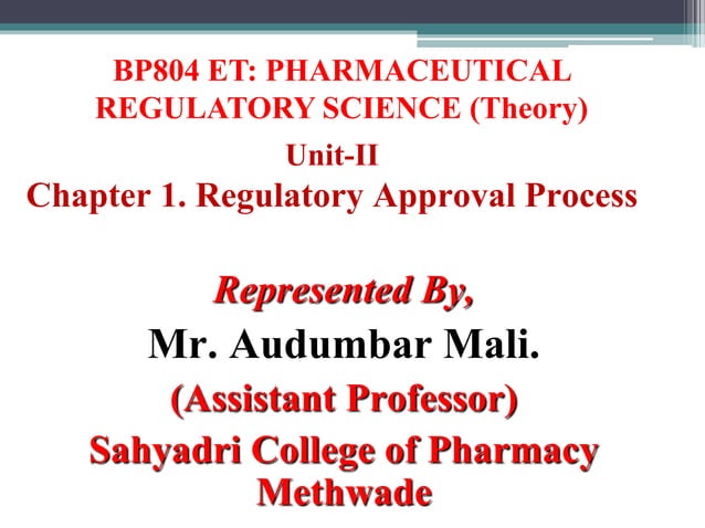 BP804 ET: PHARMACEUTICAL REGULATORY SCIENCE (Theory)2. unit ii, chapter ...