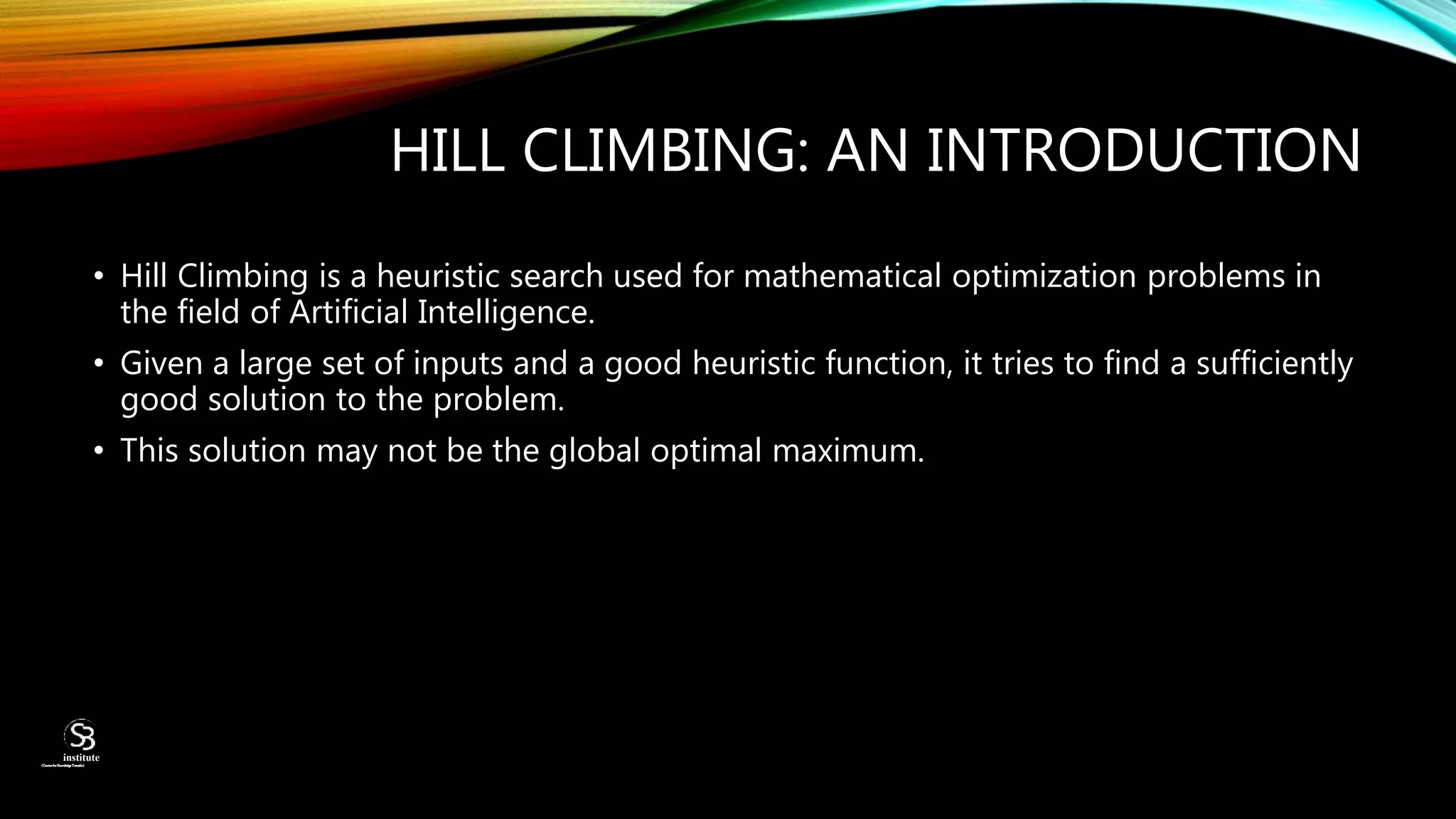 Hill climbing algorithm | PPTX