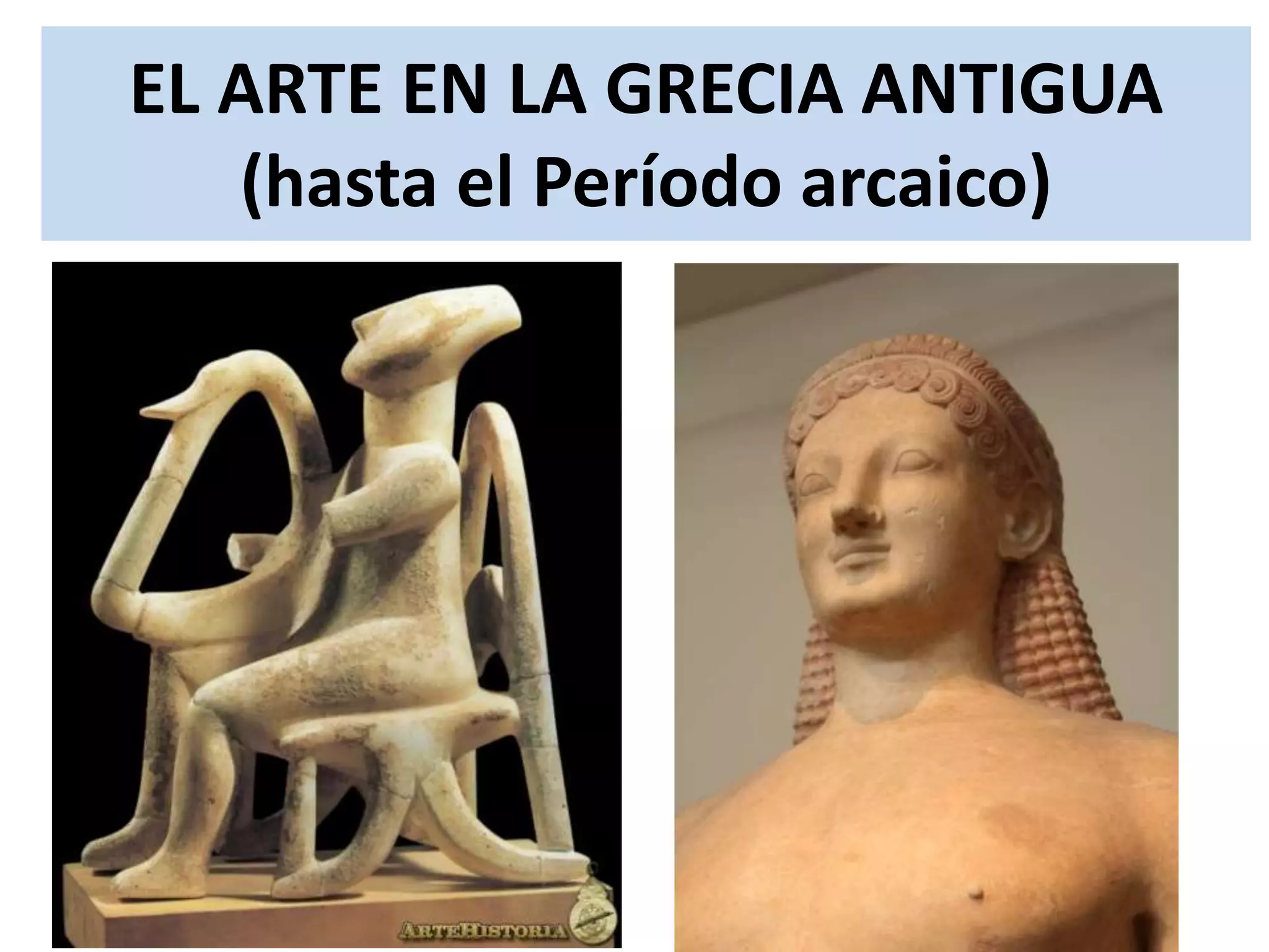 2. Arte en Grecia (hasta Periodo Arcaico) | PPT