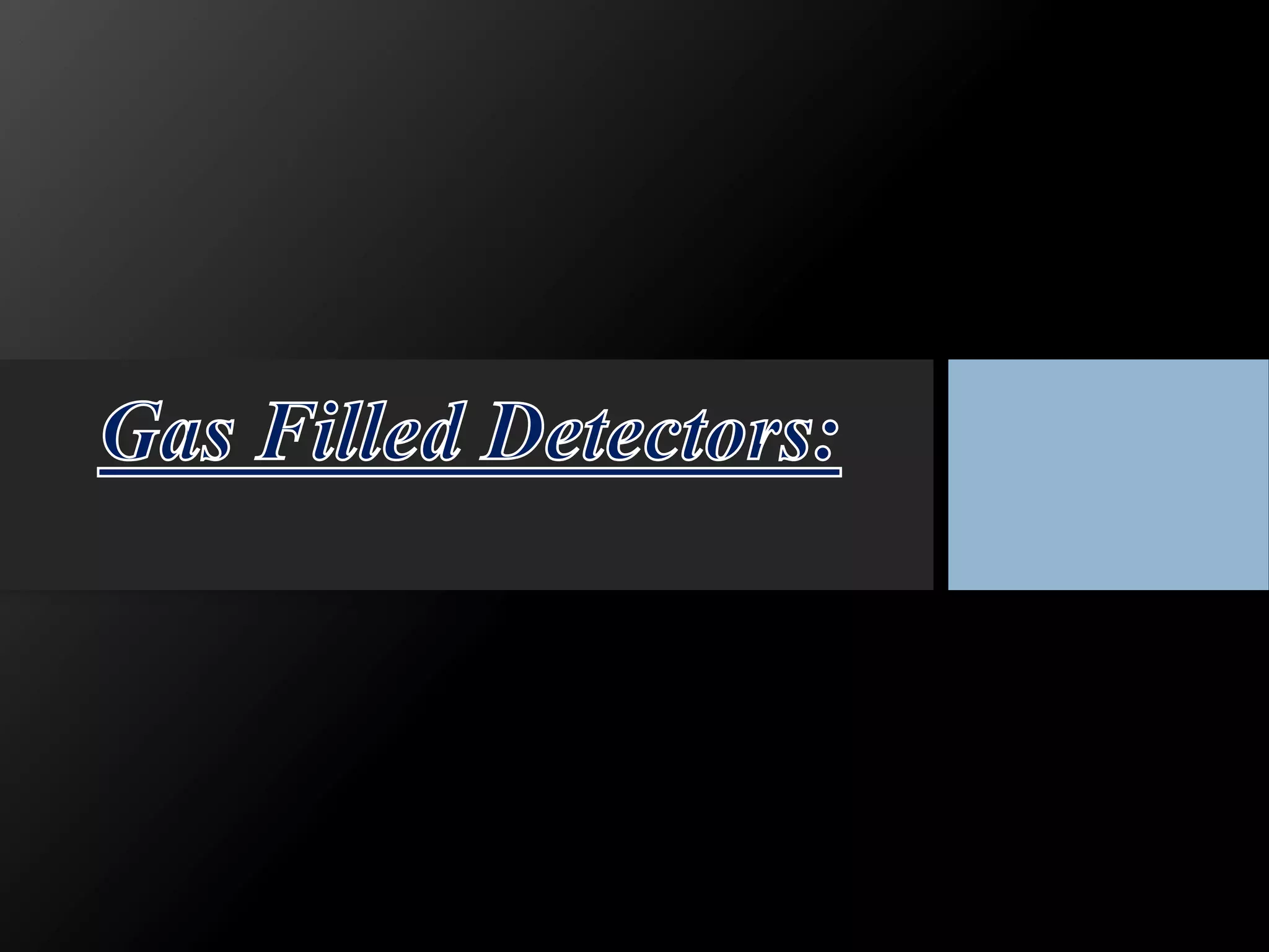 Detection of Nuclear Radiation, Radiation detectors, Types ...