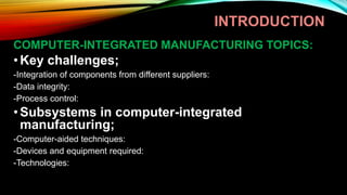 2. introduction to computer integrated manufacturing | PPTX