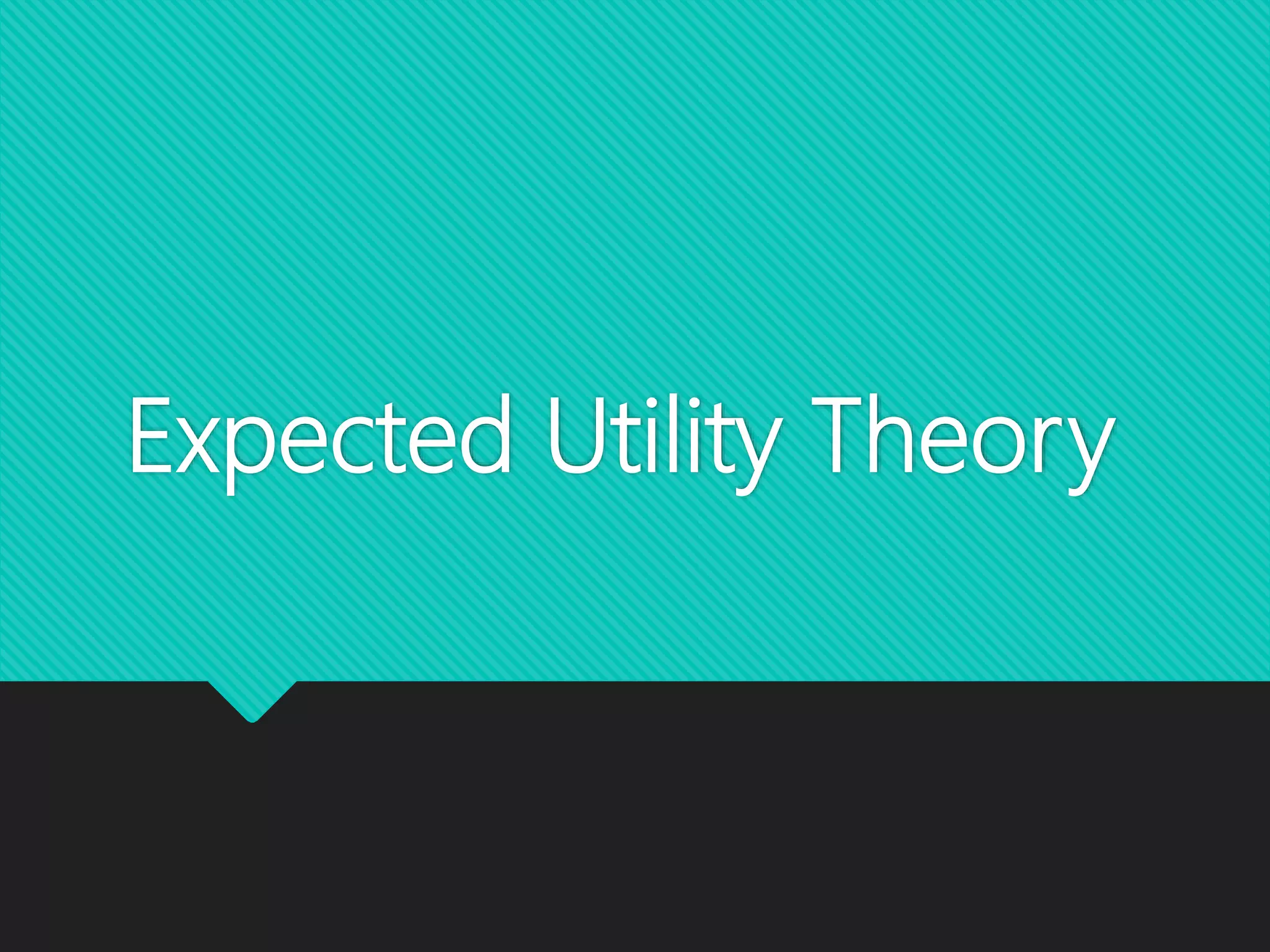 Expected utility theory | PPT