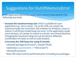 Troubleshooting XLConnect - OutofMemoryError(java) GC overhead limit exceeded | PPT