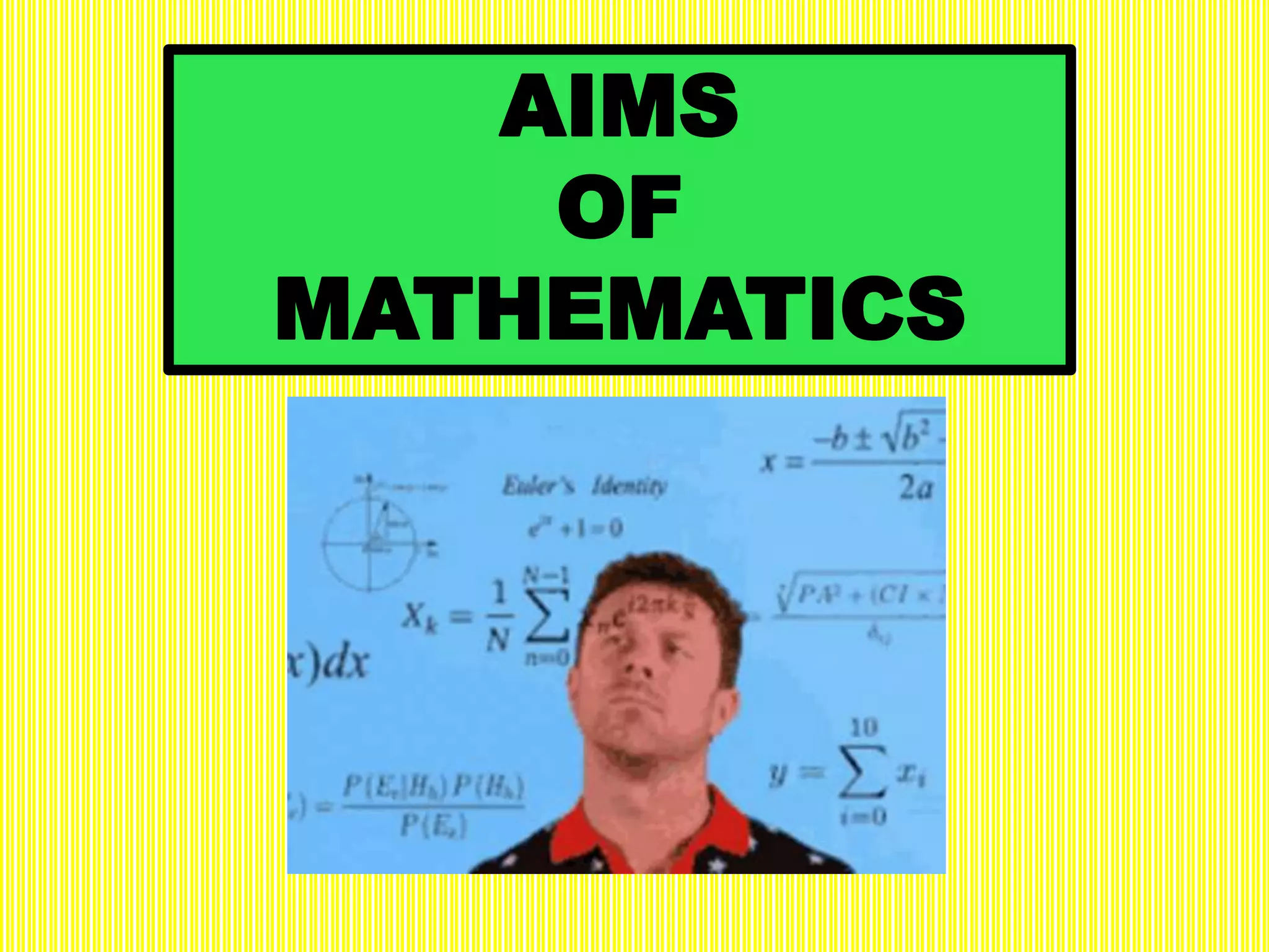 2. aims of mathematics | PPTX