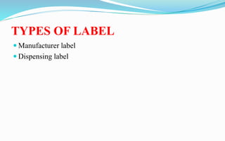PHARMACEUTICAL LABELING OF DRUGS PRECTICAL CLASS | PPTX