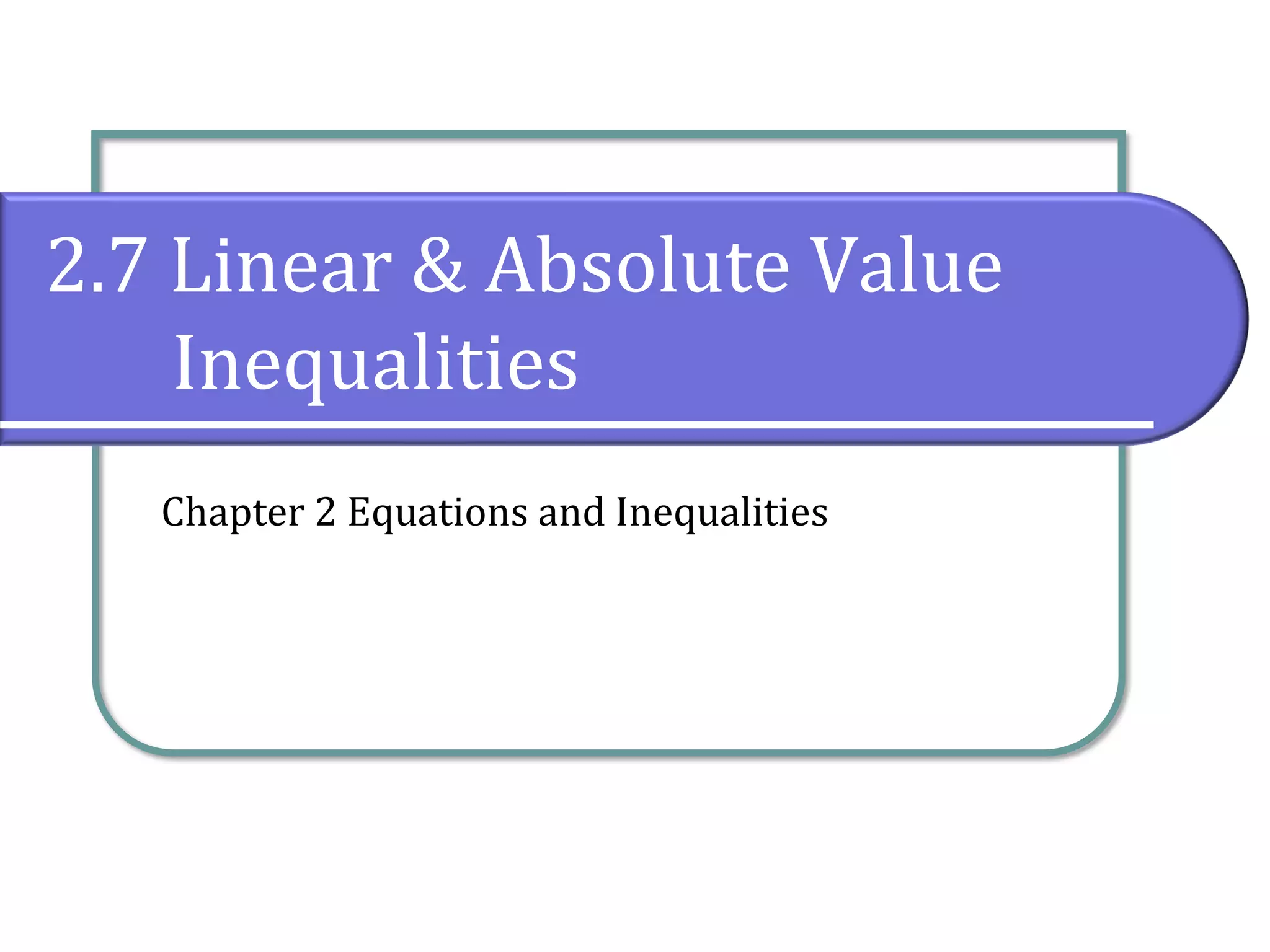 2.7 Linear and Absolute Value Inequalities | PDF