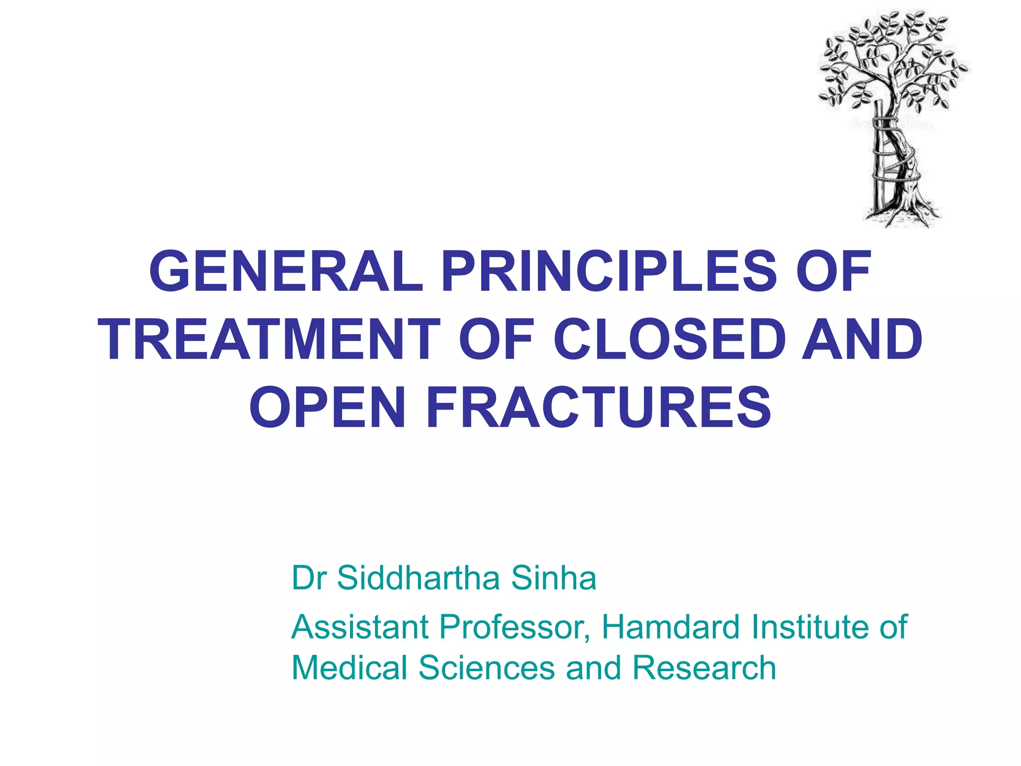 GENERAL PRINCIPLES OF CLOSED AND OPEN FRACTURES | PPT