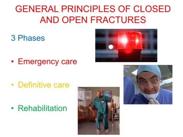 GENERAL PRINCIPLES OF CLOSED AND OPEN FRACTURES | PPT | First Aid | Injuries