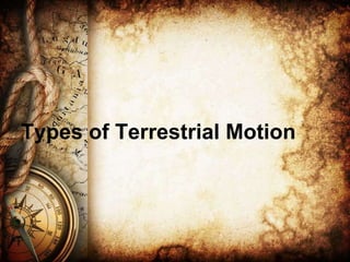 2. Types of Terrestrial Motion.pptx