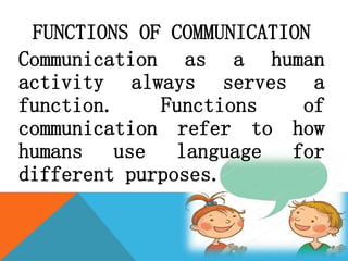 2. FUNCTIONS OF COMMUNICATION.pptx