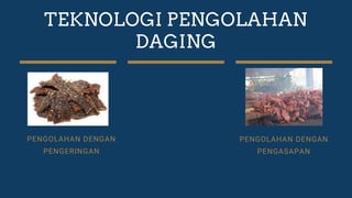 2. TEKNOLOGI PENGOLAHAN DAGING.pptx