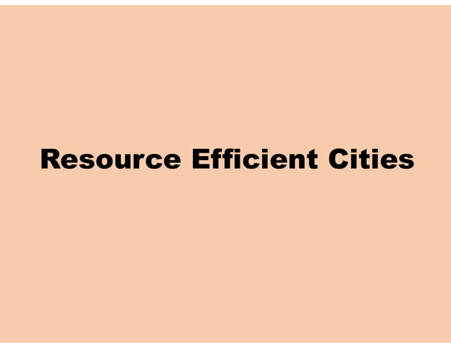 Resource Efficient Cities | PPT Resource Efficient Cities | PPT