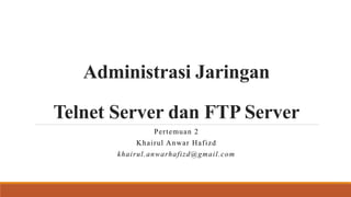 2. AJ - P2 - Telnet dan FTP.pptx